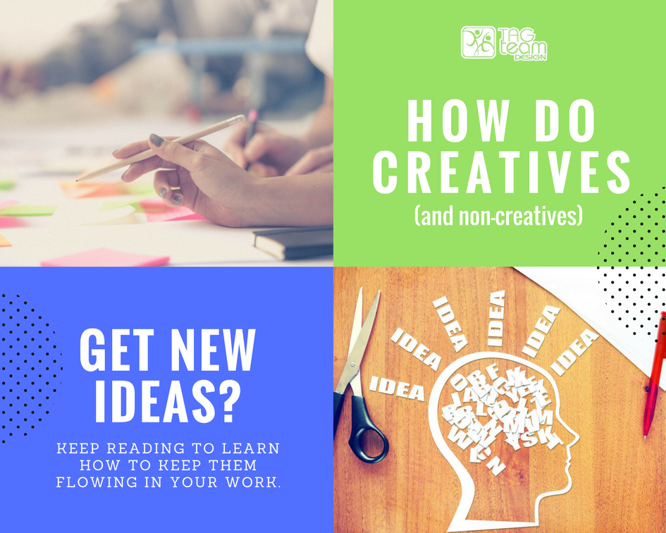 How Creatives Develop New Ideas | Tag Team Design