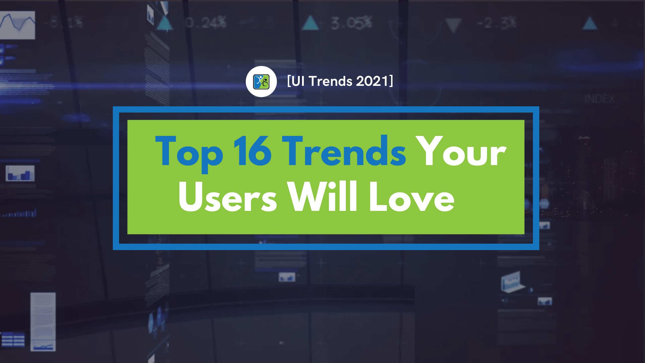 [UI Trends 2021] Top 16 Trends Your Users Will Love | Tag Team Design